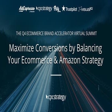 Maximize Conversions by Balancing Your Ecommerce & Amazon Strategy | PDF