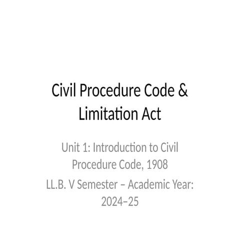 CPC_Unit1_Introduction to Civil Procedure Code, 1908.pptx
