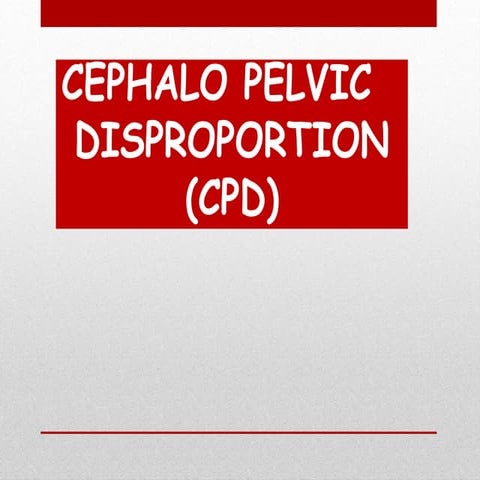 Cephalopelvic disproportion (CPD) & Contracted pelvis | PPTX
