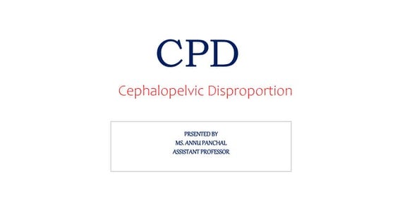 Cephalopelvic disproportion (CPD) & Contracted pelvis | PPTX | Pregnancy | Reproductive Health