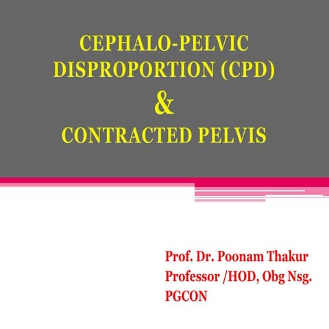 Cephalopelvic disproportion (CPD) & Contracted pelvis | PPTX