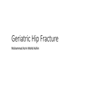 geriatric hip fracture management for elderly | PPTX