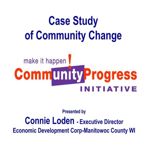 Case Study of Community Change - Community Progress Initiative | PPT