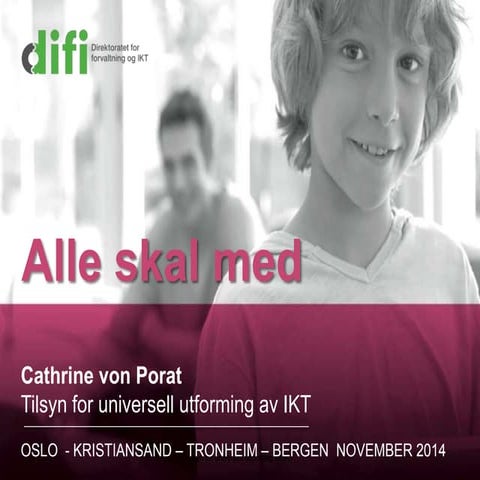 Roadshow novermber 2014: Alle skal med /ved Cathrine Von Porat | PPTX