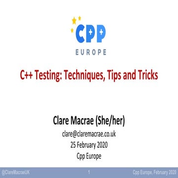 Cpp Testing Techniques Tips And Tricks Cpp Europe Ppt
