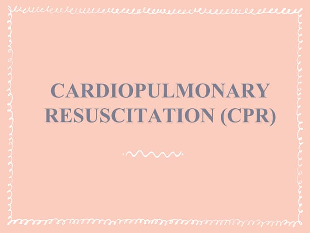 Cardiopulmonary resuscitation(cpr) | PPTX