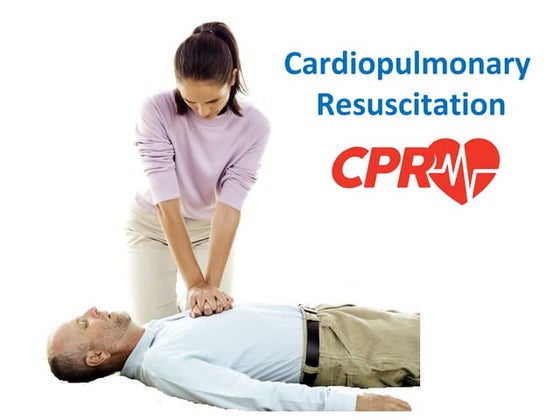 CPR: Cardio Pulmonary Resuscitation | PPT