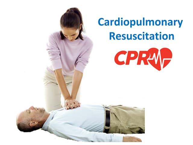 CPR: Cardio Pulmonary Resuscitation | PPTX