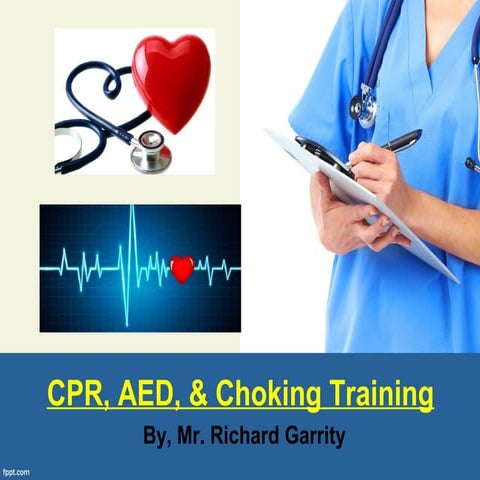 CPR, AED, and Choking Training- By Richard Garrity 2015 | PPT