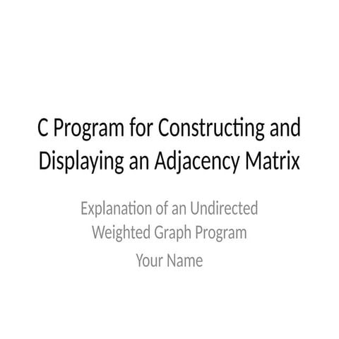 C_Program_Adjacency_Matrix_Explanation.pptx