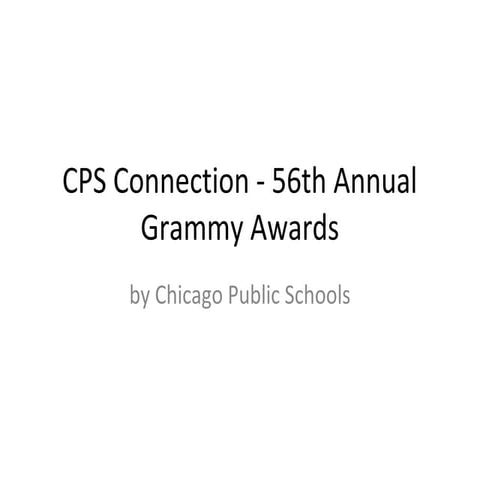 CPS Connection - 56th Annual Grammy Awards | PPT | Music | Entertainment