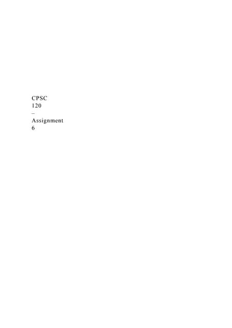 Cpsc 120 Assignment 6 Docx