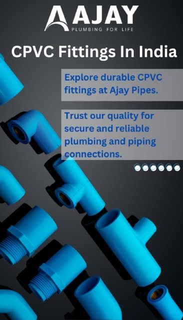 Best CPVC Fitting in India : AJAY Pipes | PPT
