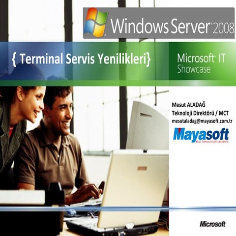 Windows Server 2008 (Terminal Servis Yenilikleri) | PPT