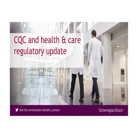 CQC and health & care regulatory update, February 2019 | PDF