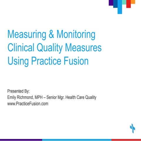 Measuring & Monitoring Clinical Quality Measures Using Practice Fusion | PPTX