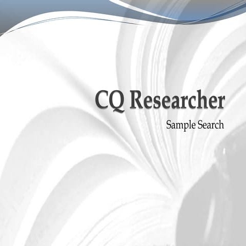 CQ Researcher Sample Search (From CQ Press, A Sage Publications Company ...