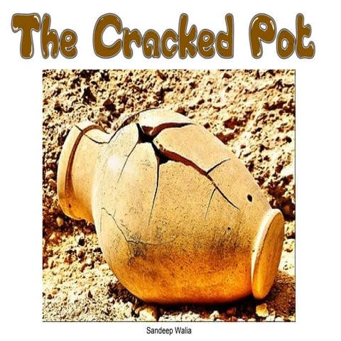 Cracked pot by sandeep walia | PPT