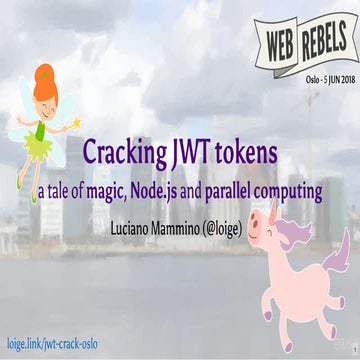 Cracking Jwt Tokens A Tale Of Magic Node Js And Parallel Computing Webrebels Oslo 5 June