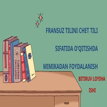 FRANSUZ TILINI CHET TILI SIFATIDA O‘QITISHDA MIMIKADAN FOYDALANISH | PPTX