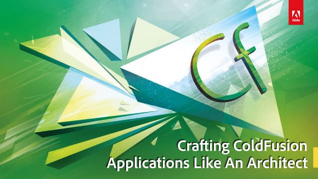 Crafting Coldfusion Applications Like An Architect Ppt