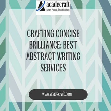 Crafting Concise Brilliance Best Abstract Writing Services.pptx