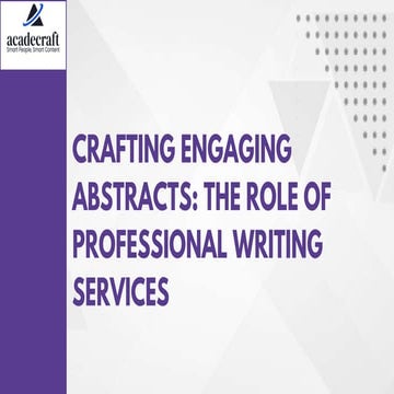 Crafting Engaging Abstracts The Role of Professional Writing Services.pptx