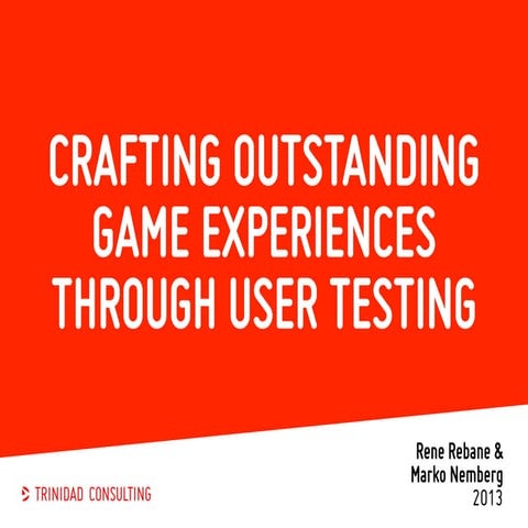 Crafting outstanding game experiences through user testing by Rene ...