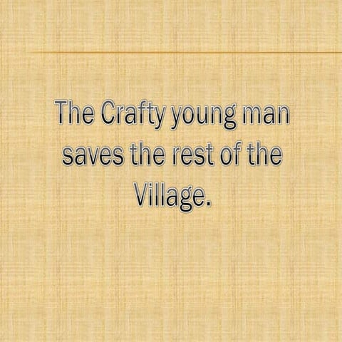 Crafty man saves the village | PPT