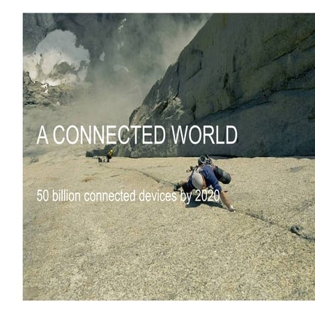 A CONNECTED WORLD 50 billion connected devices by 2020 | PPT