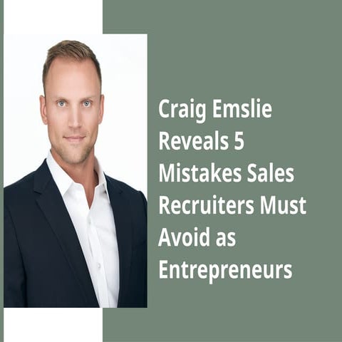 Craig Emslie Reveals 5 Mistakes Sales Recruiters Must Avoid as ...
