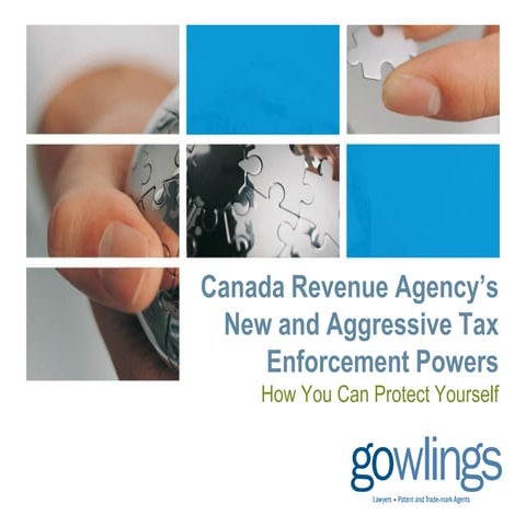 Canada Revenue Agency's New and Aggressive Tax Enforcement Powers: How ...