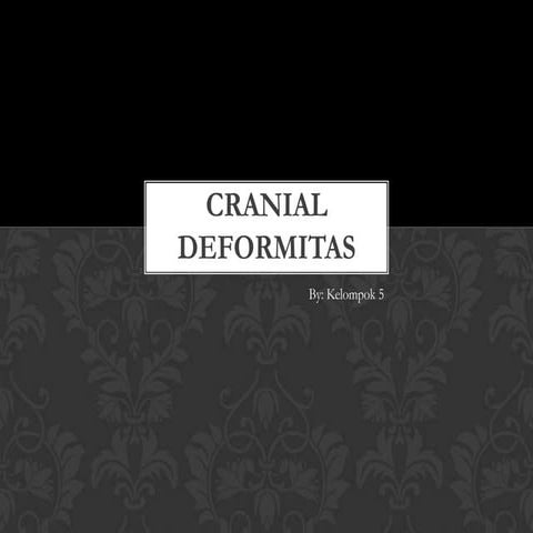 Cranial Deformitas | PPTX