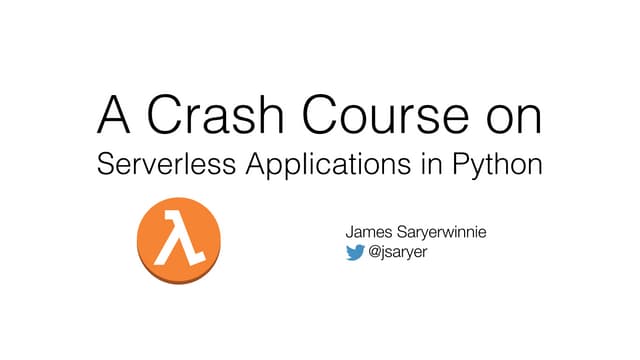 A Crash Course On Serverless Applications In Python Ppt
