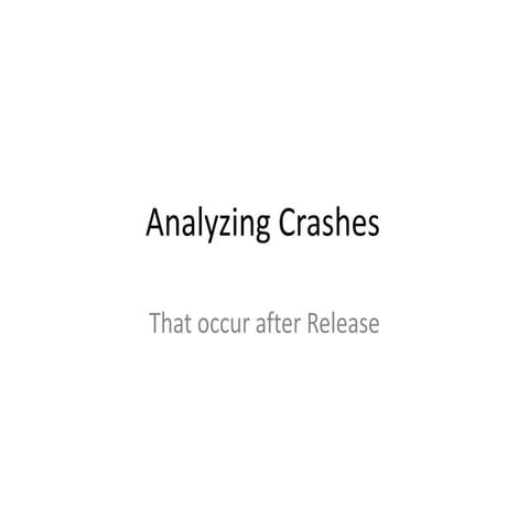 Analyzing Crashes - Mobile Dev Group Munich | PPT