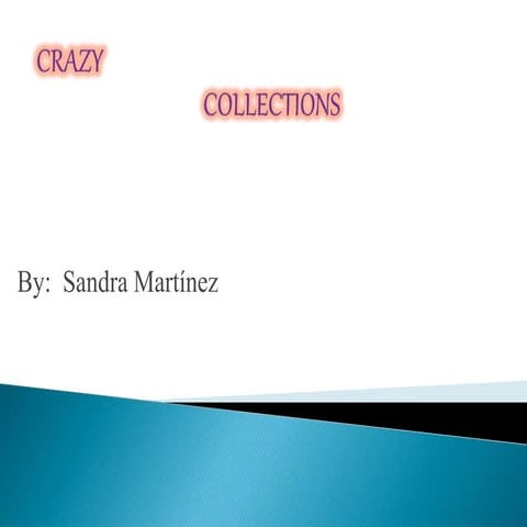 Crazy collections | PPT