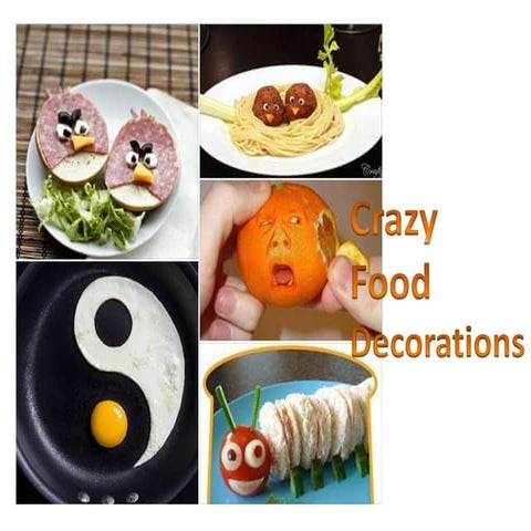 Crazy Food Decorations | PPTX