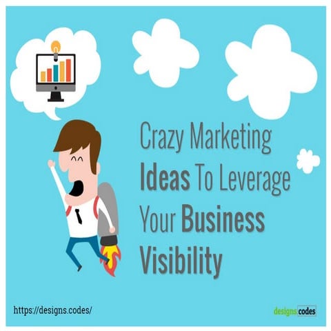 Crazy Marketing Ideas To Leverage Your Business Visibility | PPT