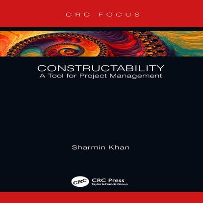(CRC focus) Khan, Sharmin - Constructability_ a tool for project ...