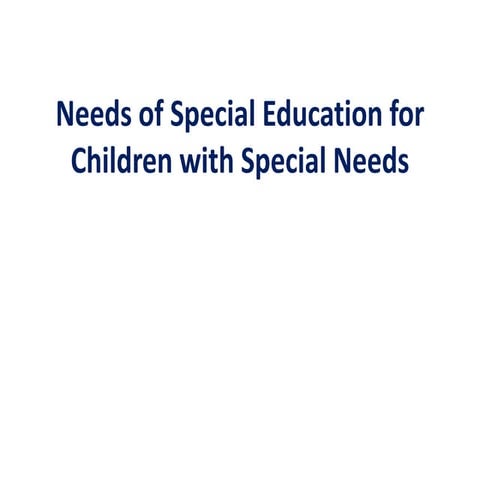 Needs of Special Education for Children with Special Needs | PPT