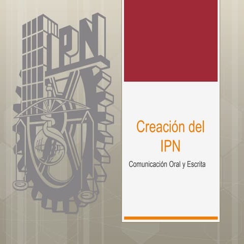 Creación del ipn | PPTX