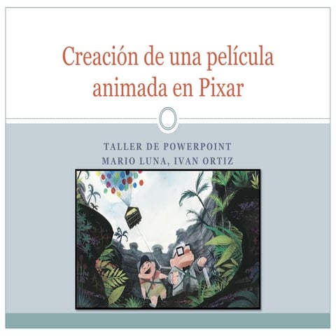 Proceso de crear una pelicula animada (Pixar Studios) | PPTX