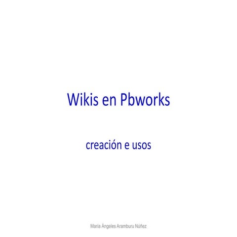 Creación de Wikis en Pbworks | PPTX
