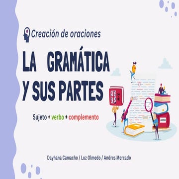 CREACIÓN DE ORACIONES, LA GRAMATICALES Y SUS partes | PDF