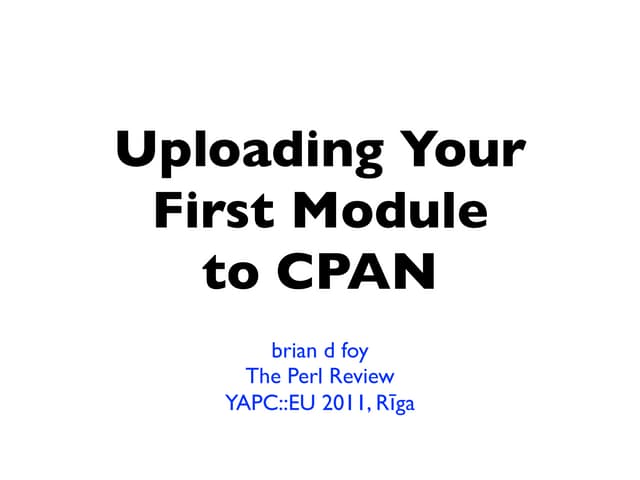 Create And Upload Your First Perl Module To Cpan Ppt