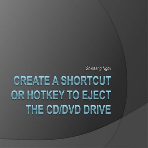 Create a shortcut or hotkey to eject the CD/DVD Drive | PPT