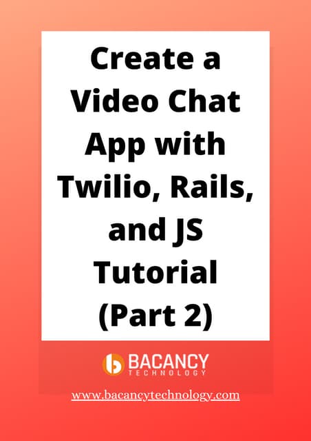 Create A Video Chat App With Twilio Rails And Js Tutorial Part 2 Pdf
