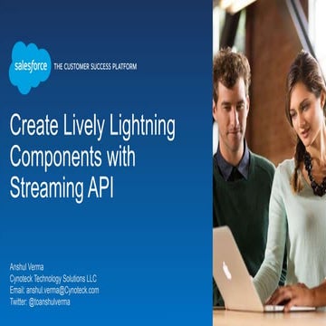 Forcelandia 2018 - Create lively lightning components with streaming api | PPT