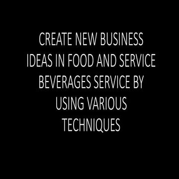 CREATE NEW BUSINESS IDEAS IN FOOD AND.pptx