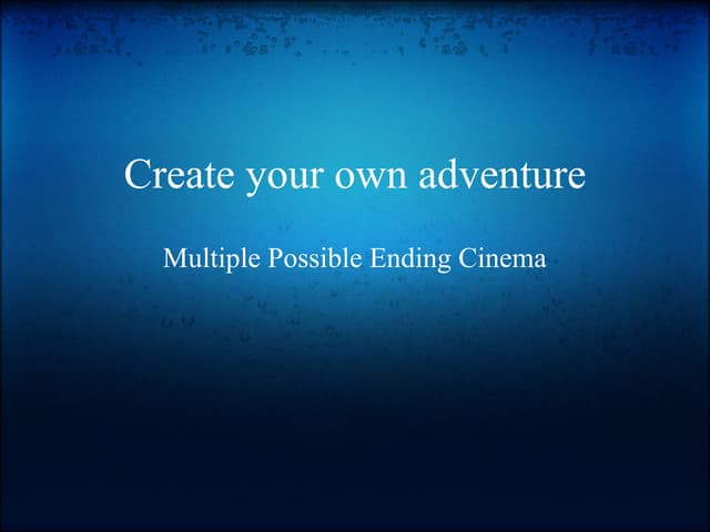Create Your Own Adventure | PPT Create Your Own Adventure | PPT